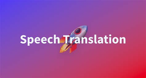 Speech Translation A Hugging Face Space By Varosa