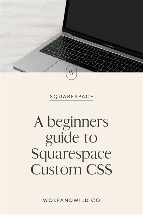 A Beginners Guide To Squarespace Custom Css — Wolf And Wild Beginners Guide Css Squarespace