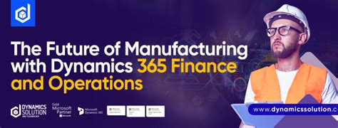 Dynamics 365 Finance And Operation Future Of Manufacturing