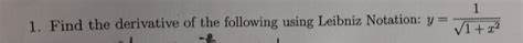 Solved 1 Find The Derivative Of The Following Using Leibniz