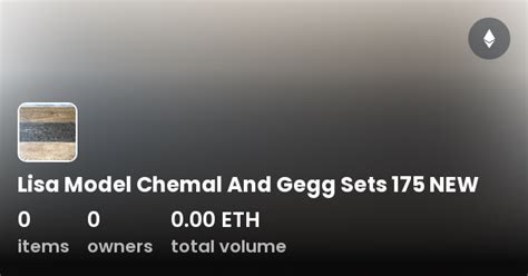 Lisa Model Chemal And Gegg Sets 175 NEW Collection OpenSea