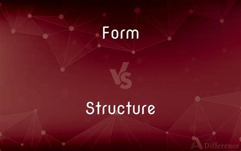 Form Vs Structure Whats The Difference