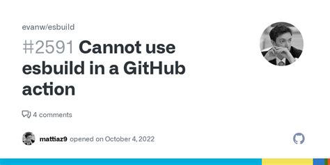Cannot Use Esbuild In A GitHub Action Issue 2591 Evanw Esbuild