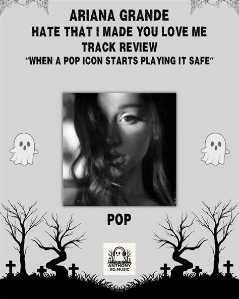 Ariana Grande Hate That I Made You Love Me Review When A Pop Icon