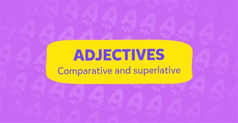 Comparative Superlative Konu Anlatımı Ve Testi