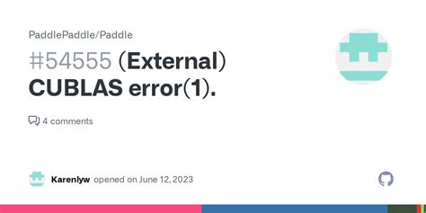 External Cublas Error1 · Issue 54555 · Paddlepaddlepaddle · Github