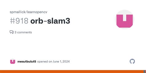 Orb Slam3 Issue 918 Spmallick Learnopencv GitHub