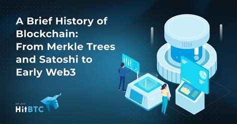 A Brief History Of Blockchain From Merkle Trees And Satoshi To Early Web3 R Hitbtc Official