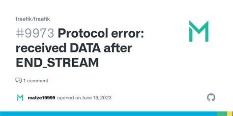 Protocol Error Received Data After Endstream · Issue 9973 · Traefik