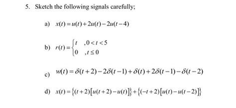 Solved Sketch The Following Signals Carefully A Chegg