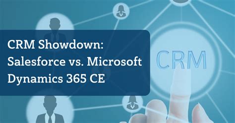 CRM Showdown Salesforce Vs Microsoft Dynamics 365 CE