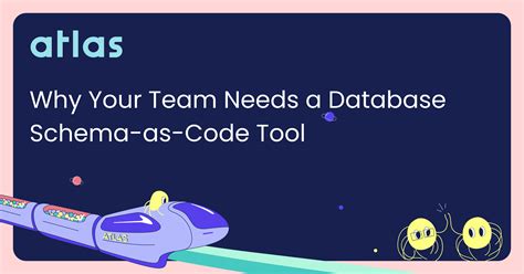 Why Your Team Needs A Database Schema As Code Tool Atlas Manage