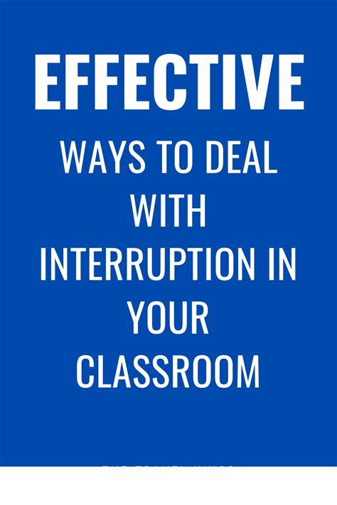 Effective Ways To Deal With Interruptions In Your Class Classroom