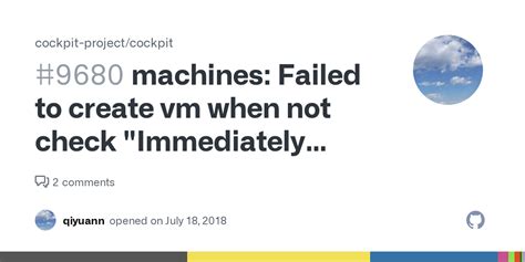 Machines Failed To Create Vm When Not Check Immediately Start Vm · Issue 9680 · Cockpit