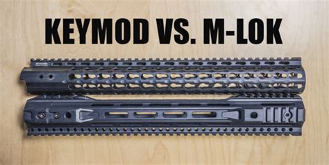 Keymod Vs M Lok Whats The Difference And Whats Better