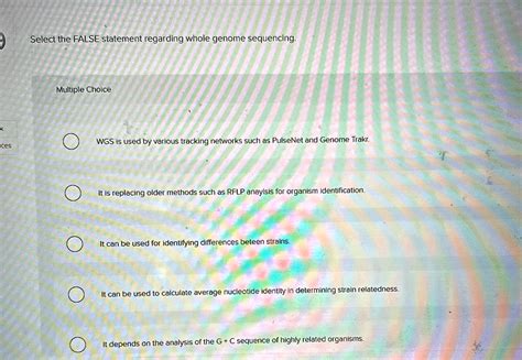 Select The False Statement Regarding Whole Genome Sequencing Multiple
