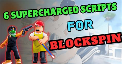 6 Supercharged Roblox Scripts For Blockspin