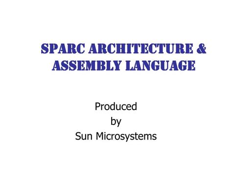 Ppt Sparc Architecture And Assembly Language Powerpoint Presentation Id4110590
