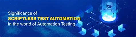 Scriptless Test Automation Benefits And Examples Pcloudy