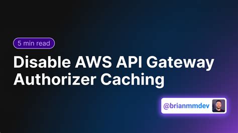 Disable Authorizer Caching To Resolve 403 Responses From Api Gateway