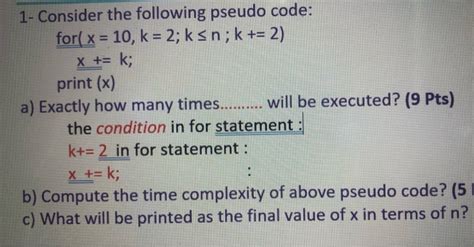 Solved Consider The Following Pseudo Code For X K Chegg