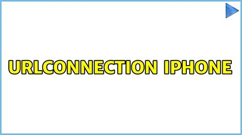 urlconnection iphone 2 solutions youtube
