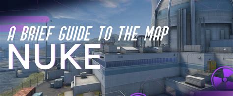 Nuke Map Quick Guide CSGO NEWS