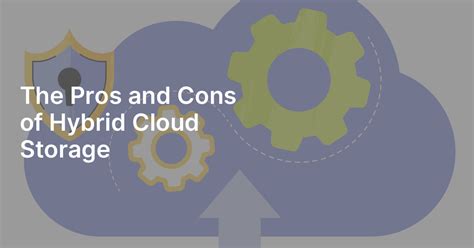 The Pros And Cons Of Hybrid Cloud Storage