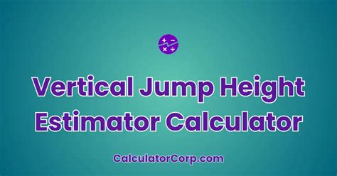 Vertical Jump Height Estimator Calculator