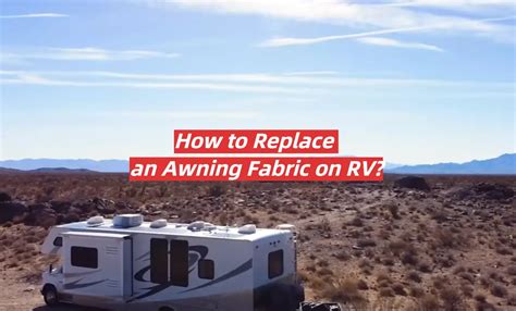 How To Replace An Awning Fabric On Rv Rvprofy