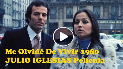 Bem Vindo a Me Olvidé De Vivir JULIO IGLESIAS Película completa