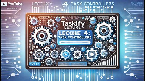Taskify Lecture 4 Building Task Controllers Youtube