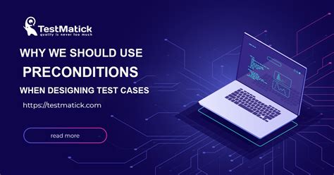Why We Should Use Preconditions When Designing Test Cases TestMatick