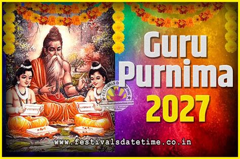 2027 Guru Purnima Pooja Date And Time 2027 Guru Purnima Calendar Festivals Date Time