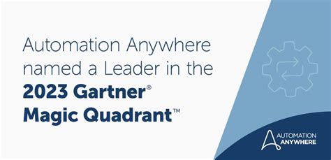 Automation Anywhere Named A Leader For Automation In The 2023 Gartner Magic Quadrant
