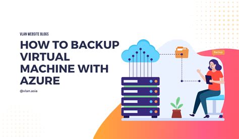 How To Back Up A Virtual Machines In Azure