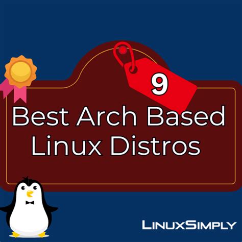 9 Best Arch Based Linux Distros Of 2024 Linuxsimply