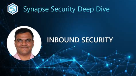 Synapse Security Deep Dive Inbound Security Youtube