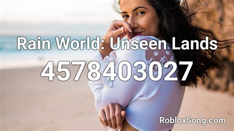 Rain World Unseen Lands Roblox Id Roblox Music Codes