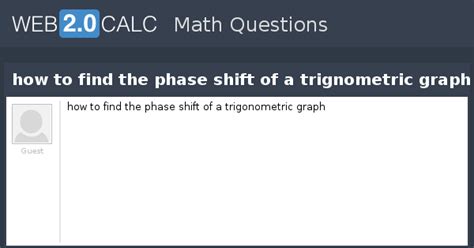 View Question How To Find The Phase Shift Of A Trignometric Graph