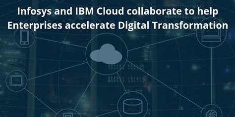 Infosys And Ibm Cloud Collaborate To Help Enterprises Accelerate