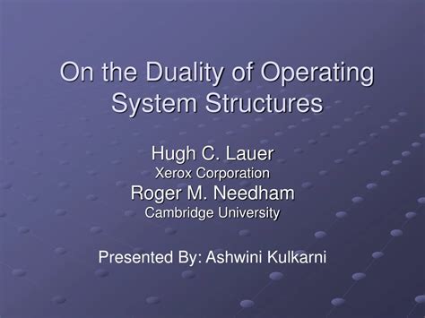 Ppt On The Duality Of Operating System Structures Powerpoint Presentation Id9216961