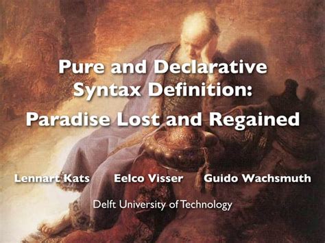 Pure And Declarative Syntax Definition Paradise Lost And Regained
