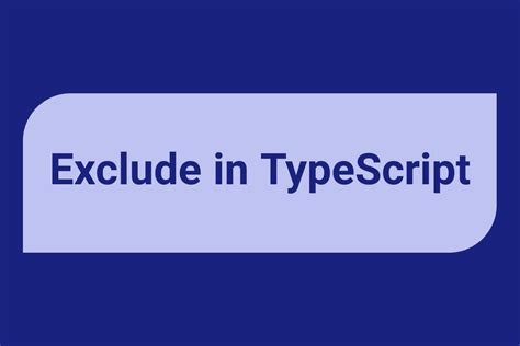 9 روش برای استفاده از Exclude در تایپ اسکریپت فرانت‌ کست