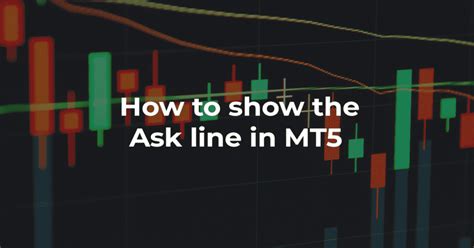 Como Mostrar A Linha Ask No Mt5 Blackbull Markets