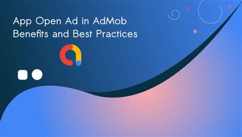 App Open Ad In Admob Benefits And Best Practices Bigknol