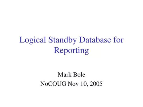 Ppt Logical Standby Database For Reporting Powerpoint Presentation