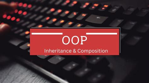 Oop Inheritance And Composition Youtube