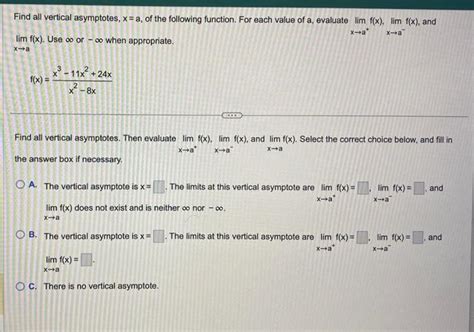 Solved Find All Vertical Asymptotes X A Of The Following
