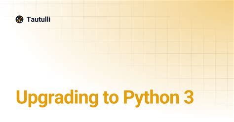 Upgrading To Python 3 Tautulli